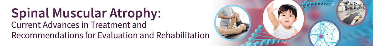 Spinal Muscular Atrophy: Current Advances in Treatment and ...